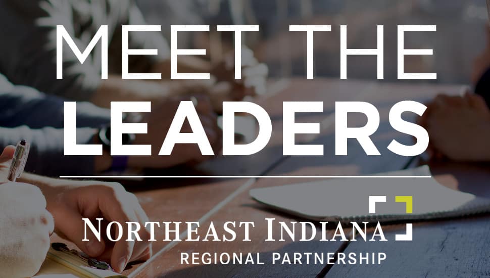 Meet the Leaders of Northeast Indiana - NEI